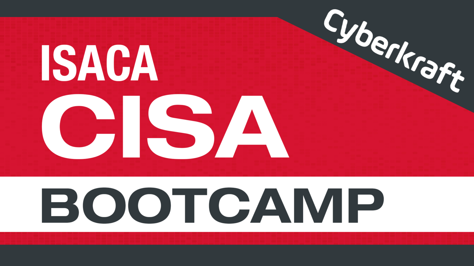 ISACA CISA Bootcamp - Official ISACA Accredited Training