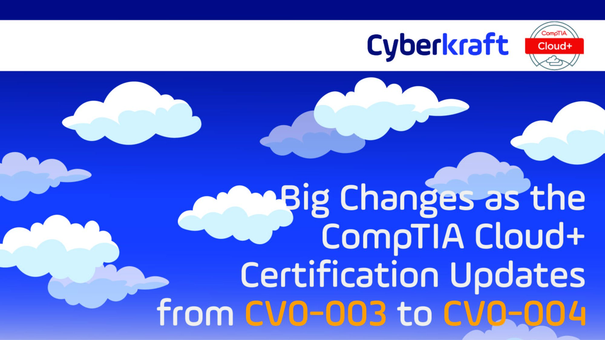 Big Changes as the CompTIA Cloud+ Certification Updates from CV0-003 to ...