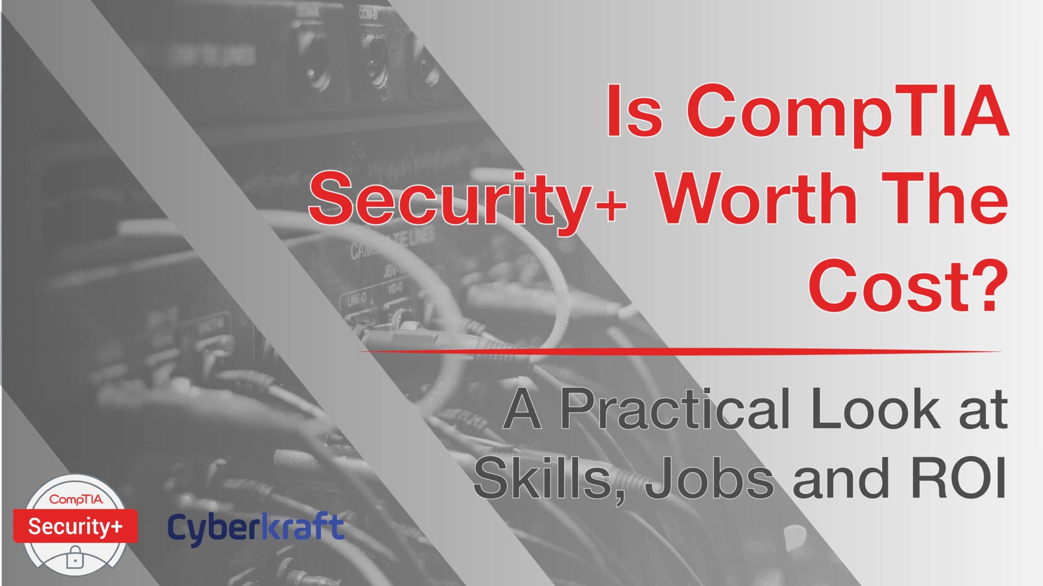Is CompTIA Security+ Worth the Cost? A Practical Look